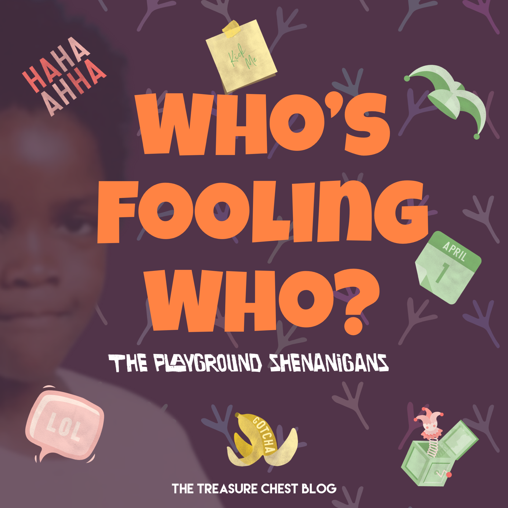 Who’s Fooling Who? – The Treasure Chest Blog